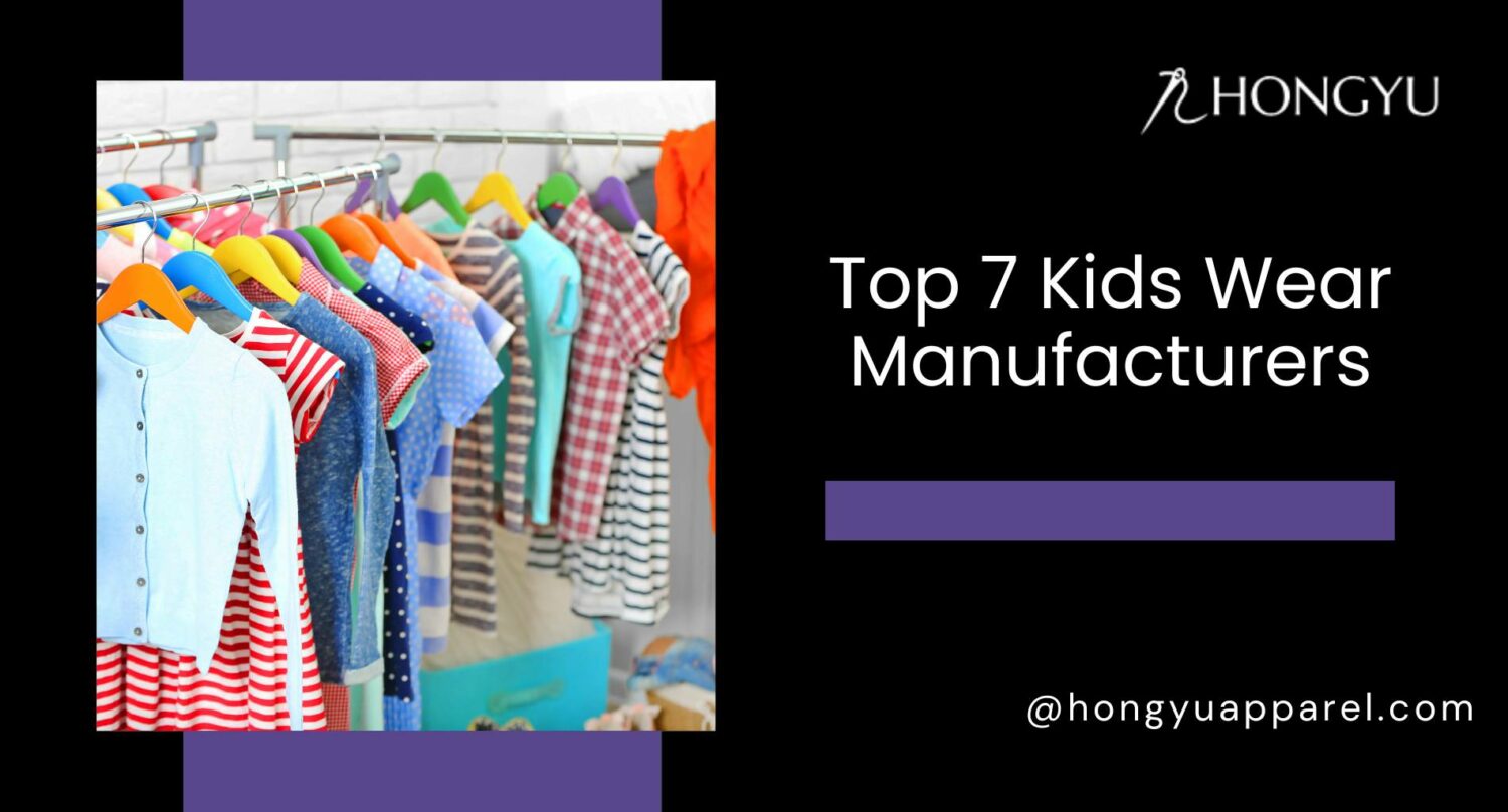 Top 7 Kids Wear Manufacturers | Hongyu Apparel