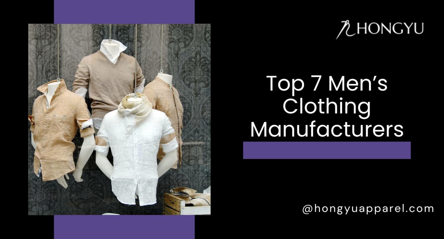 Top 7 Men’s Clothing Manufacturers | Hongyu Apparel