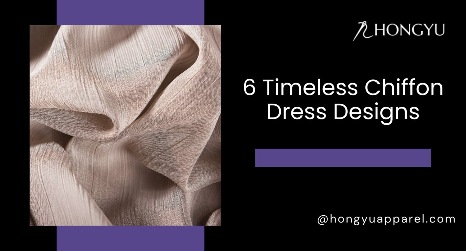 6 Timeless Chiffon Dress Designs | Hongyu Apparel