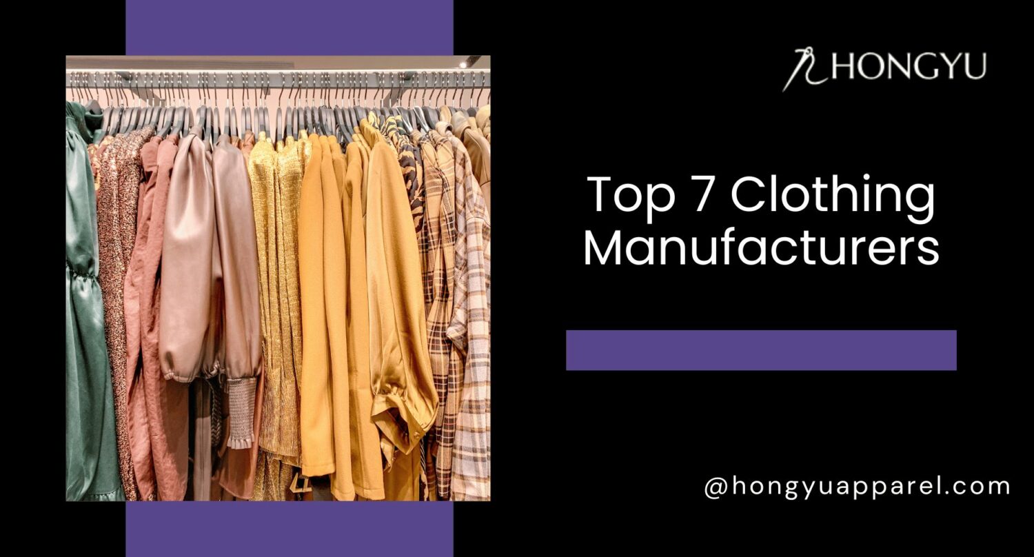 Top 7 Clothing Manufacturers | Hongyu Apparel